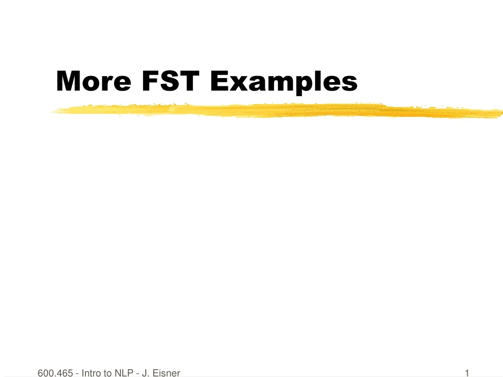 PPT - More FST Examples PowerPoint Presentation, free download - ID:8521258