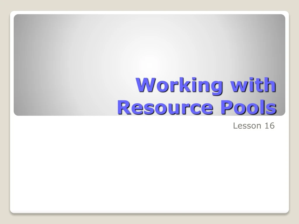 PPT - Working with Resource Pools PowerPoint Presentation, free ...