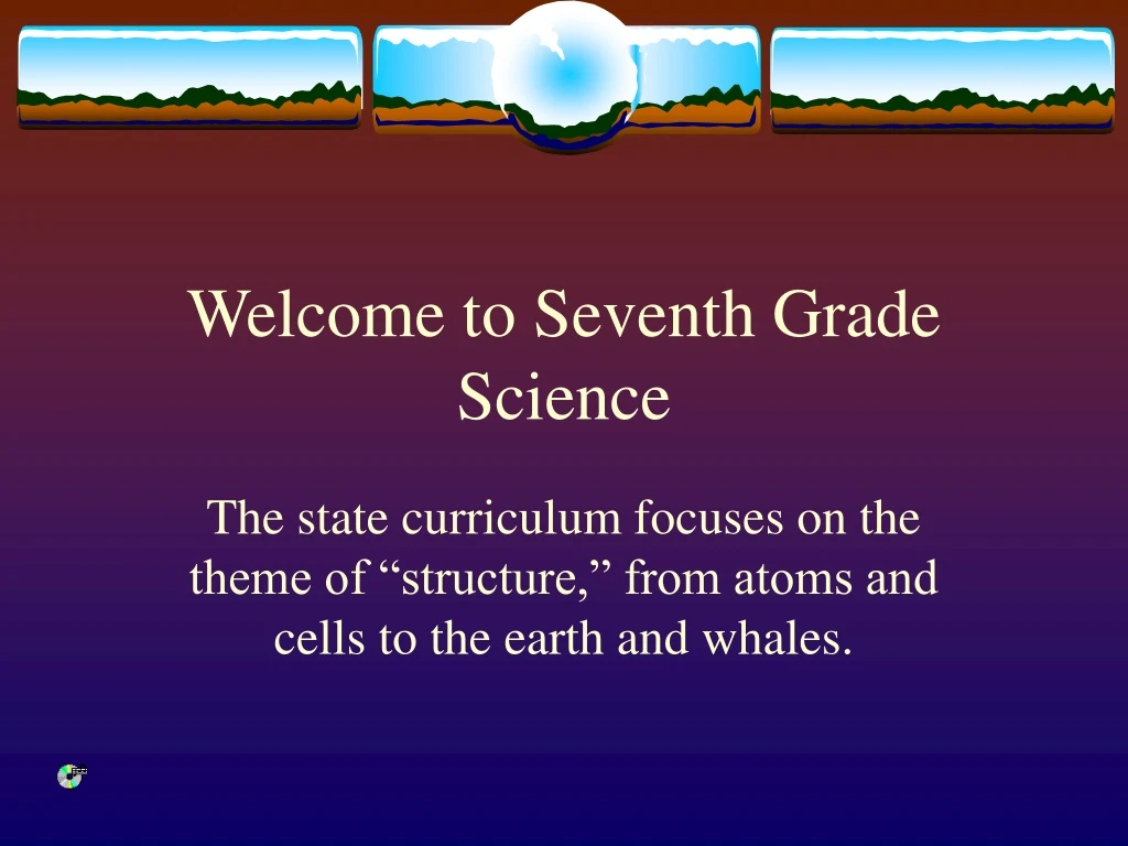 PPT - Welcome to Seventh Grade Science PowerPoint Presentation, free ...