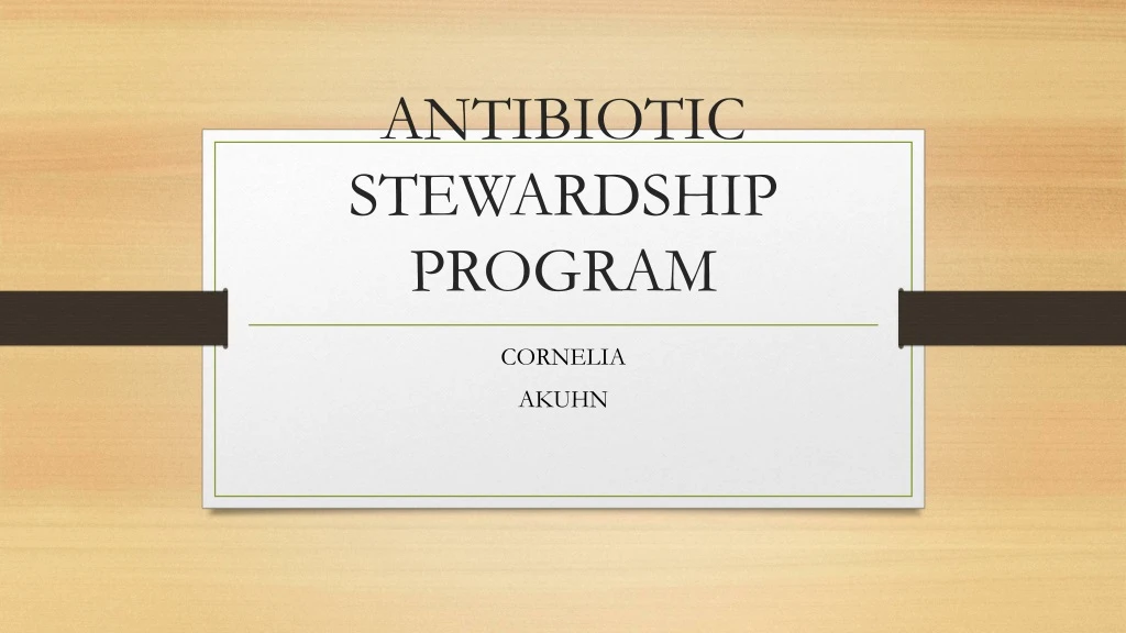 PPT - ANTIBIOTIC STEWARDSHIP PROGRAM PowerPoint Presentation, free ... PPT - ANTIBIOTIC STEWARDSHIP PROGRAM PowerPoint Presentation, free ...