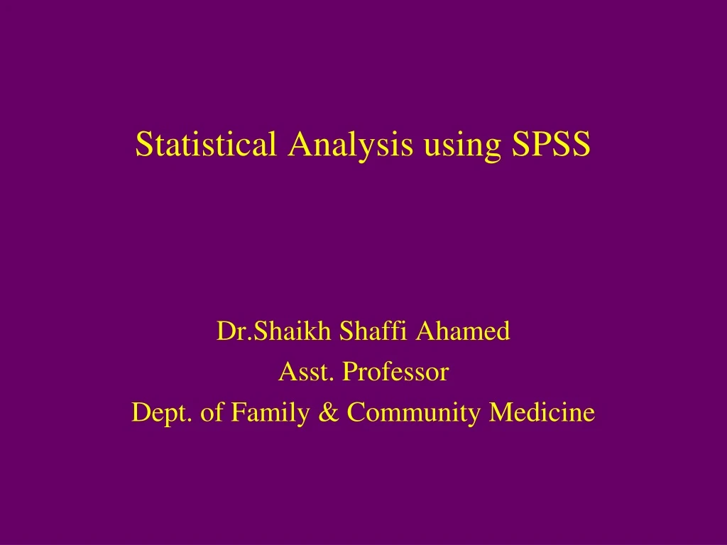 PPT - Statistical Analysis using SPSS PowerPoint Presentation, free download - ID:8534096