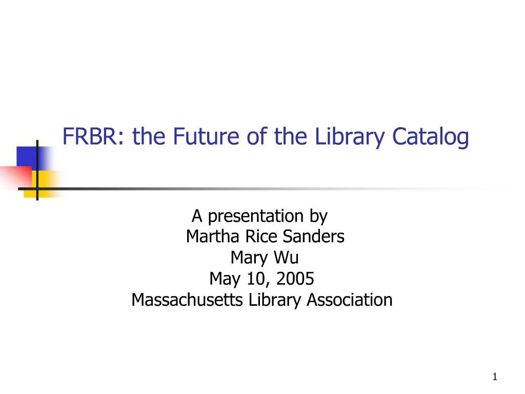 PPT - FRBR: the Future of the Library Catalog PowerPoint Presentation ...