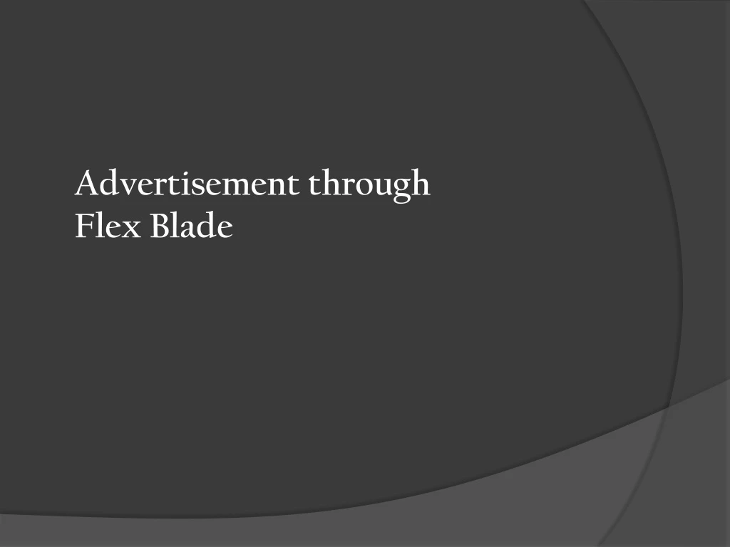 PPT - Flex Blade PowerPoint Presentation, free download - ID:854448