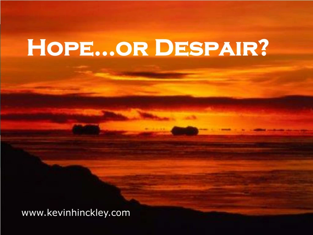 PPT - Hope…or Despair? PowerPoint Presentation, free download - ID:8548606