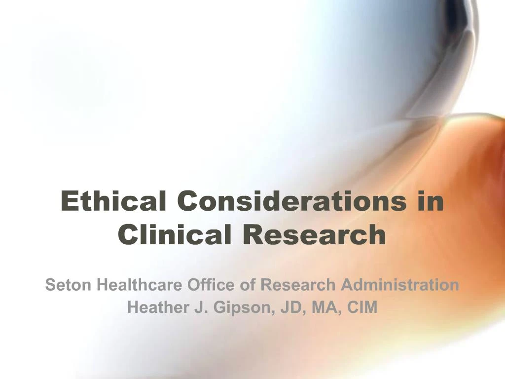 PPT - Ethical Considerations in Clinical Research PowerPoint ...