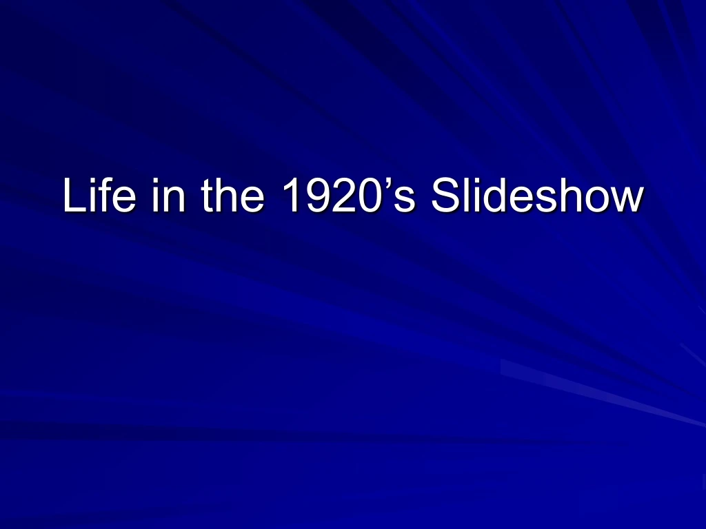 PPT - Life in the 1920’s Slideshow PowerPoint Presentation, free ...