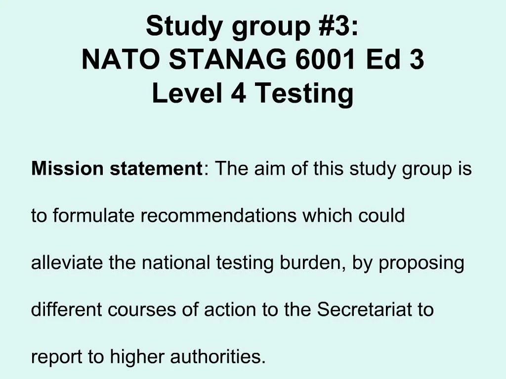 PPT - Study group 3: NATO STANAG 6001 Ed 3 Level 4 Testing PowerPoint ...