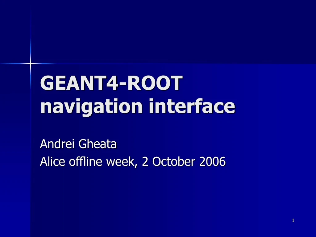 Ppt Geant4 Root Navigation Interface Powerpoint Presentation Free Download Id 8558138