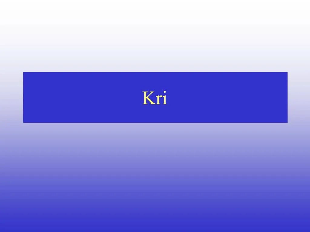 PPT - Kri PowerPoint Presentation, free download - ID:858175