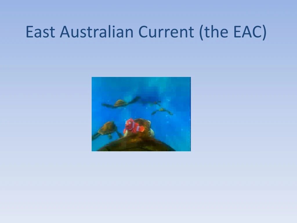 PPT - East Australian Current (the EAC) PowerPoint Presentation, free ...