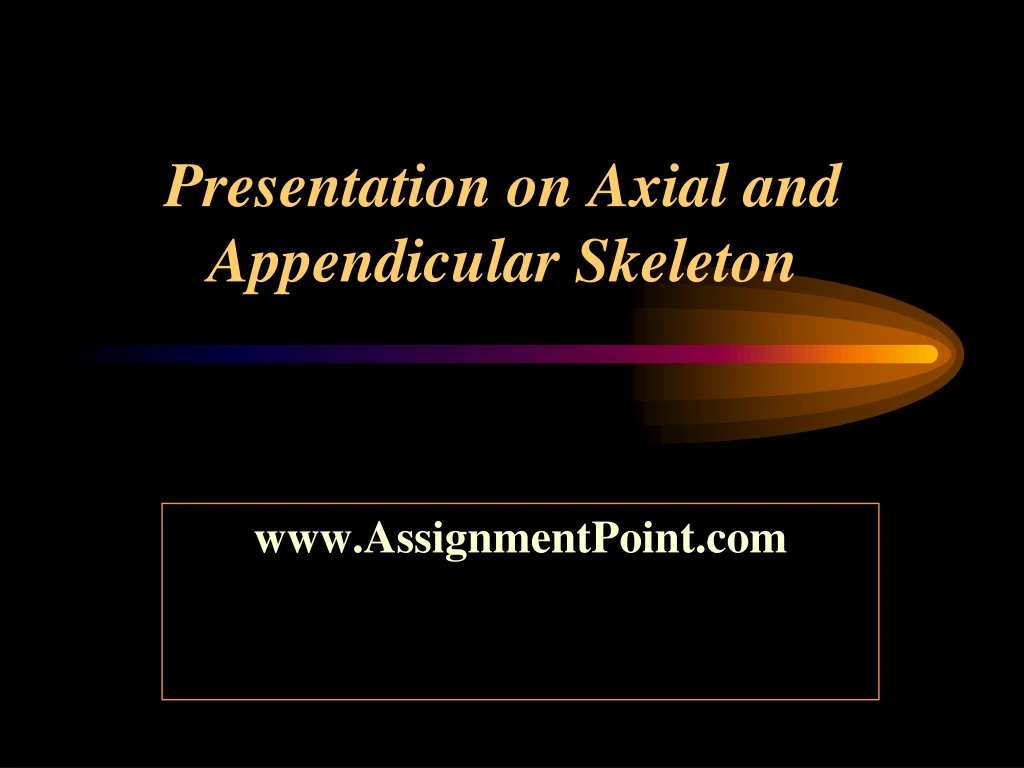 PPT - Presentation on Axial and Appendicular Skeleton PowerPoint ...