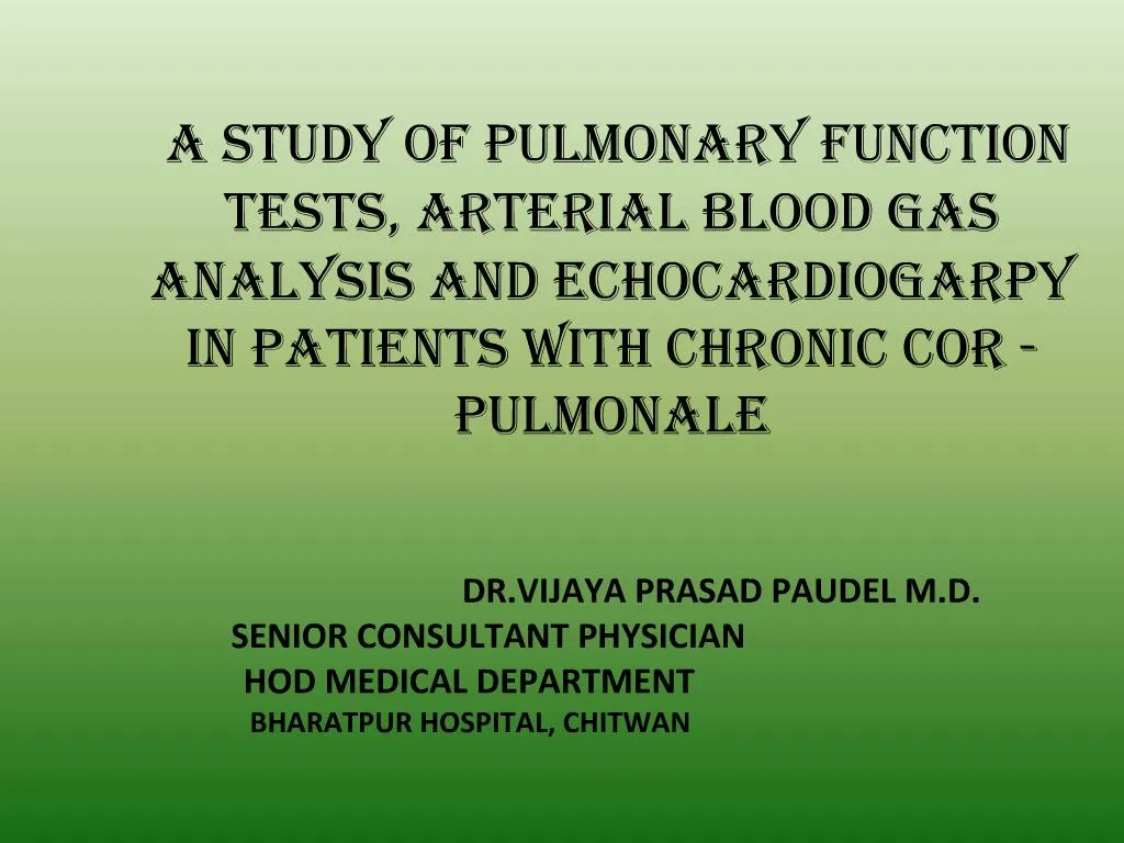 PPT - A STUDY OF PULMONARY FUNCTION TESTS, ARTERIAL BLOOD GAS ANALYSIS ...