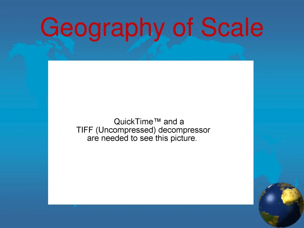 PPT - Geography of Scale PowerPoint Presentation, free download - ID ...