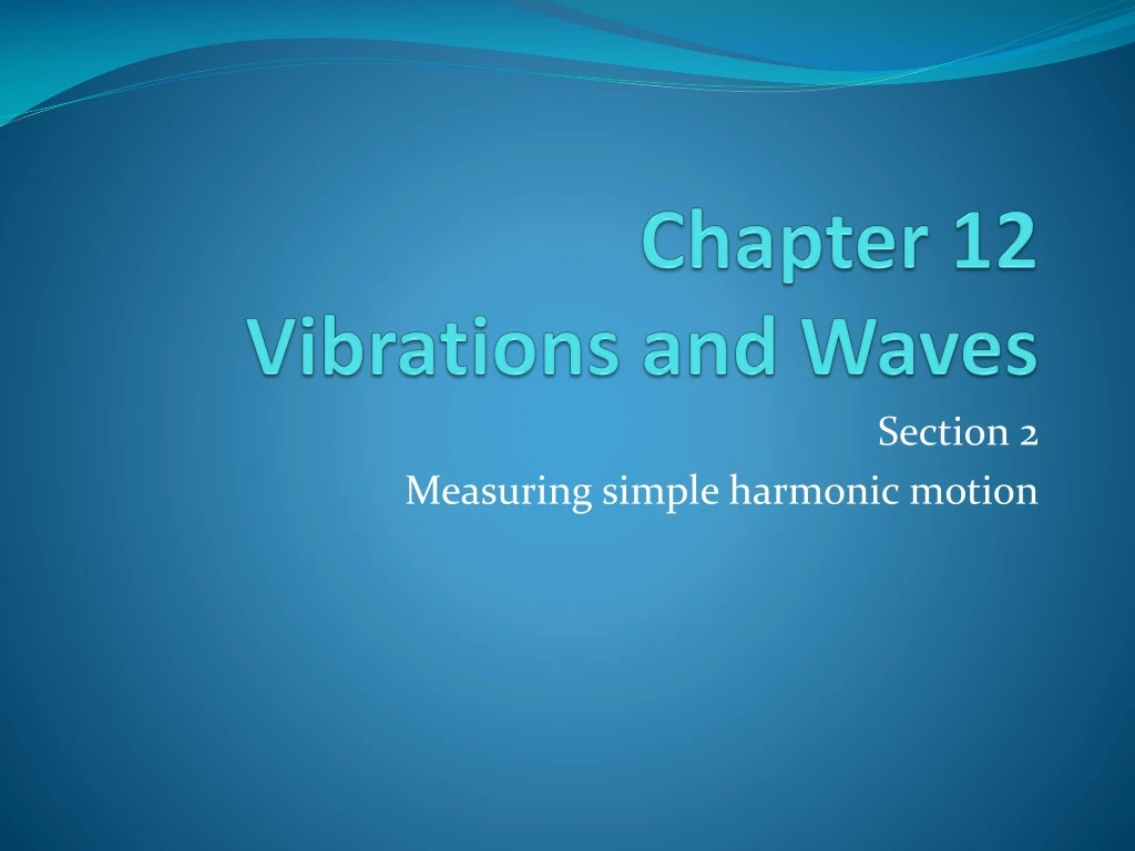 PPT - Chapter 12 Vibrations and Waves PowerPoint Presentation, free ...