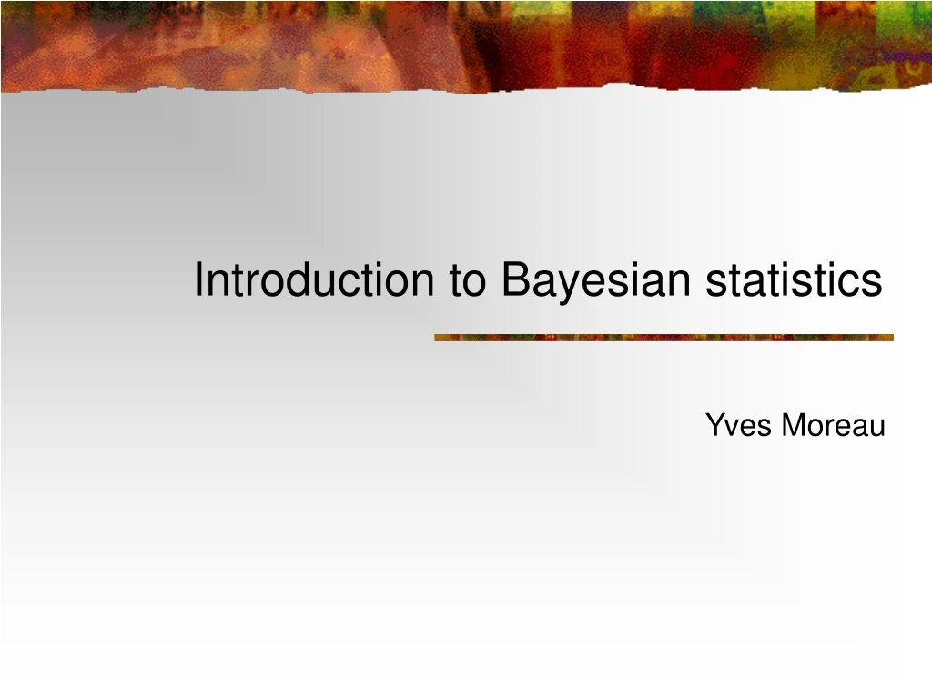 PPT - Introduction to Bayesian statistics PowerPoint Presentation, free ...