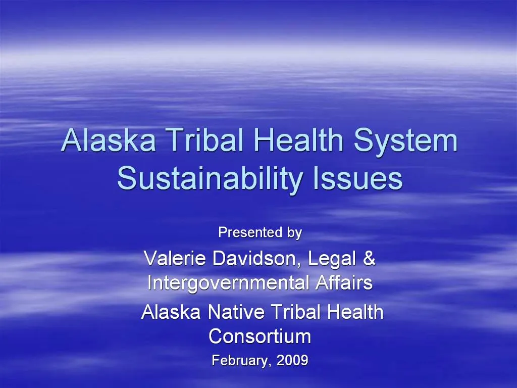 PPT - Alaska Tribal Health System Sustainability Issues PowerPoint ...