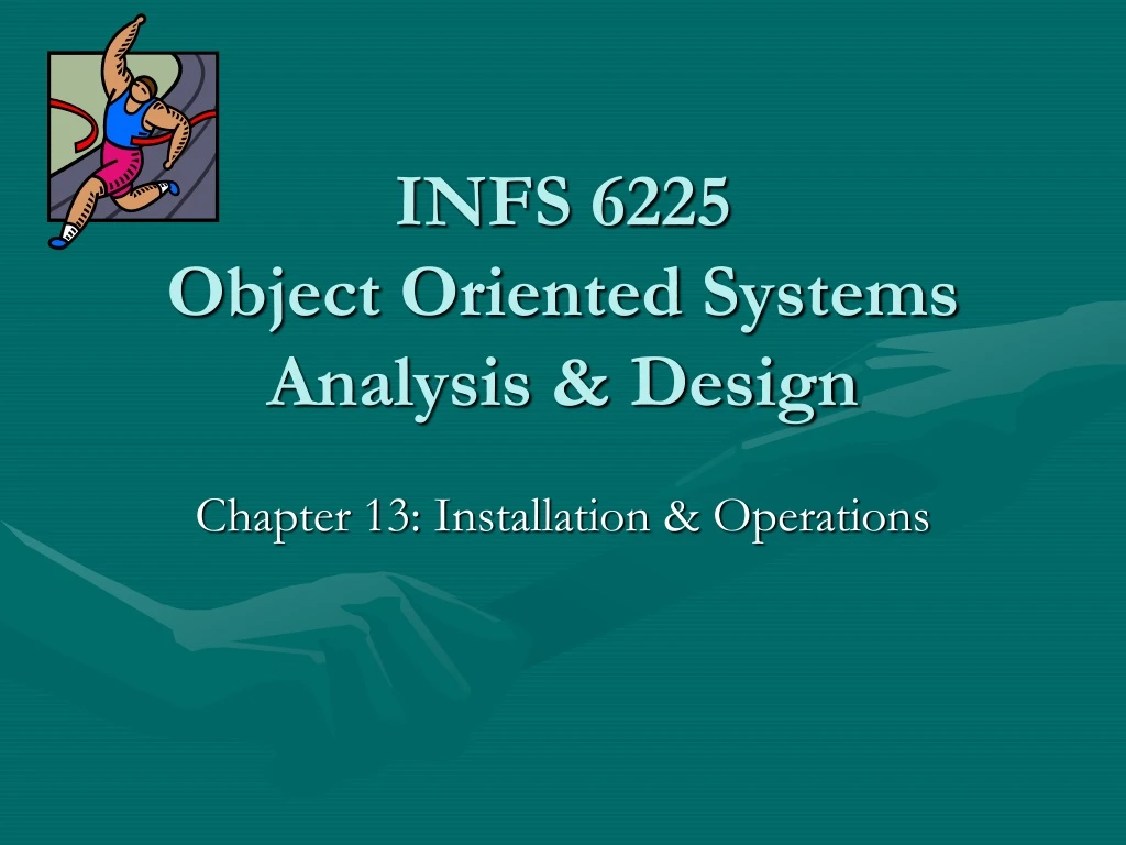 PPT - INFS 6225 Object Oriented Systems Analysis & Design PowerPoint ...