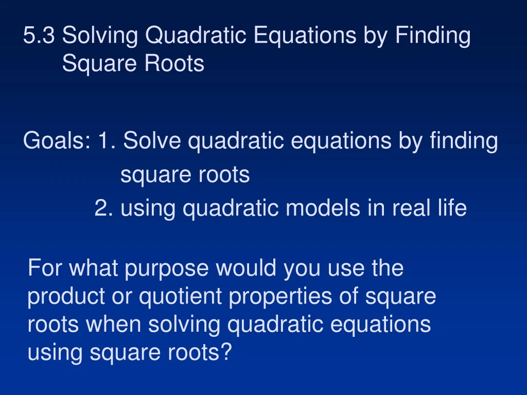 PPT - 5.3 Solving Quadratic Equations by Finding Square Roots ...
