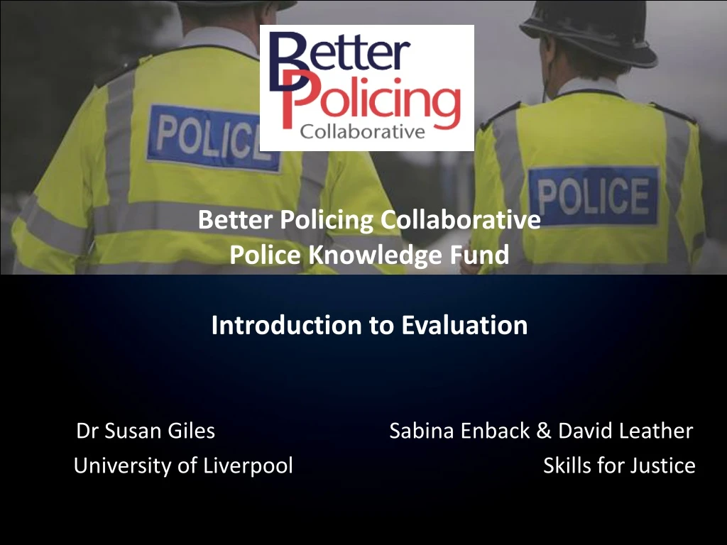 PPT - Better Policing Collaborative Police Knowledge Fund Introduction ...