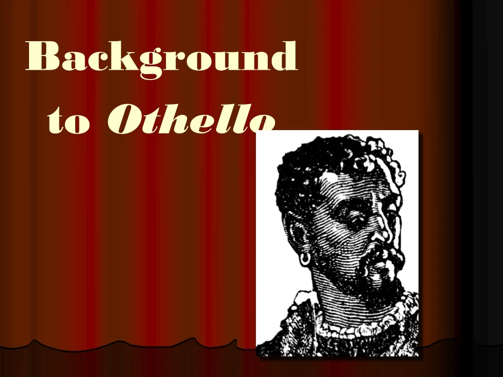 PPT - Background to Othello PowerPoint Presentation, free download - ID ...