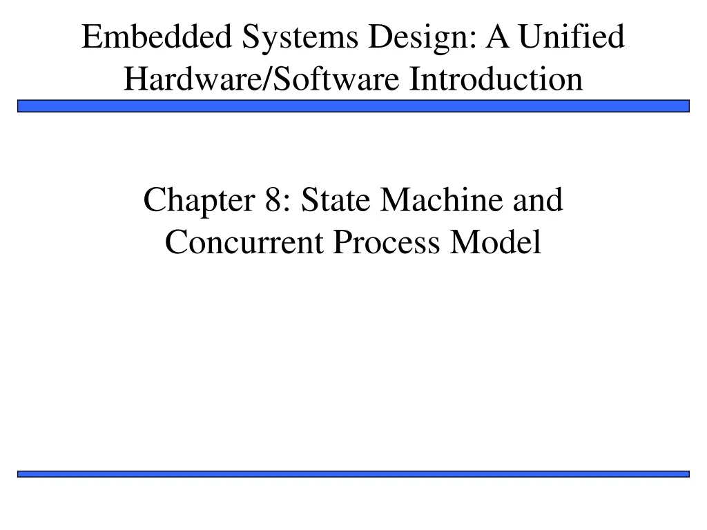 PPT - Chapter 8: State Machine and Concurrent Process Model PowerPoint ...
