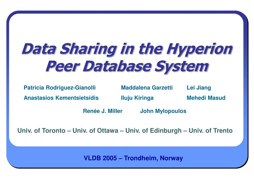 PPT - Data Sharing in the Hyperion Peer Database System PowerPoint Presentation - ID:8677569