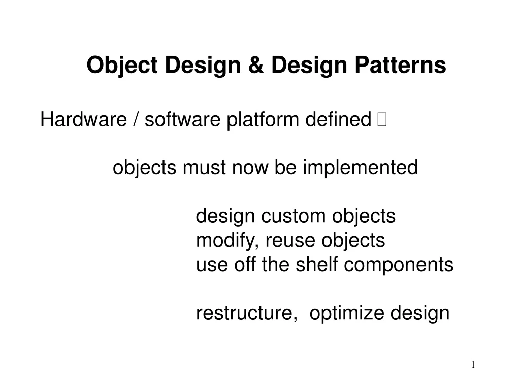 PPT - Object Design & Design Patterns Hardware / software platform ...