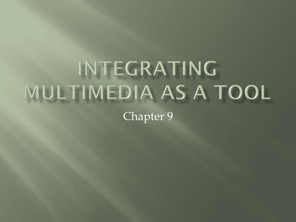 PPT - Integrating Multimedia as a Tool PowerPoint Presentation, free ...