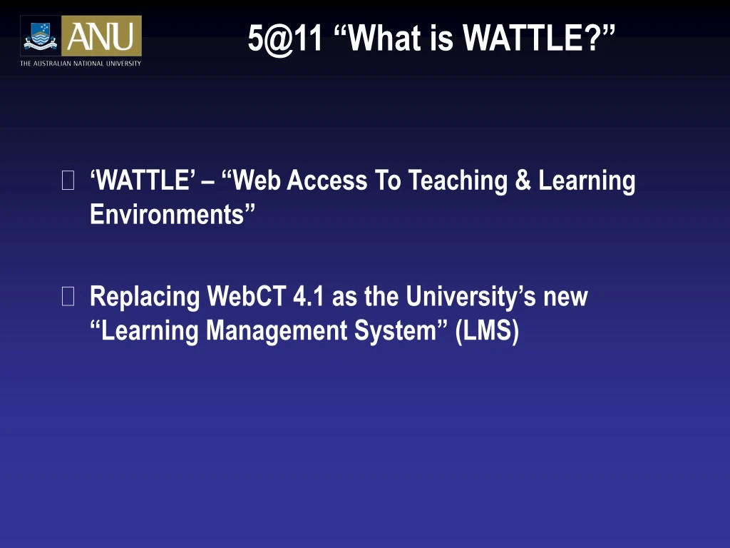 PPT - 5@11 “What is WATTLE?” PowerPoint Presentation, free download ...