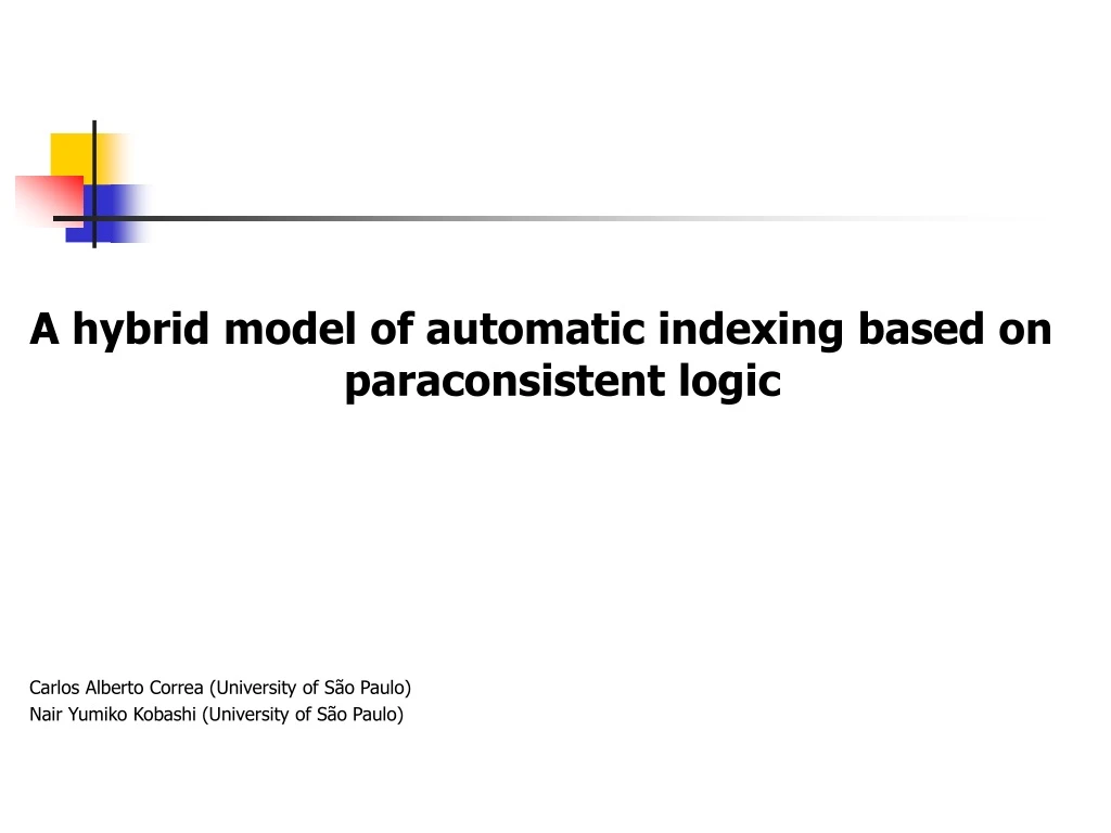 Ppt A Hybrid Model Of Automatic Indexing Based On Paraconsistent Logic Powerpoint Presentation