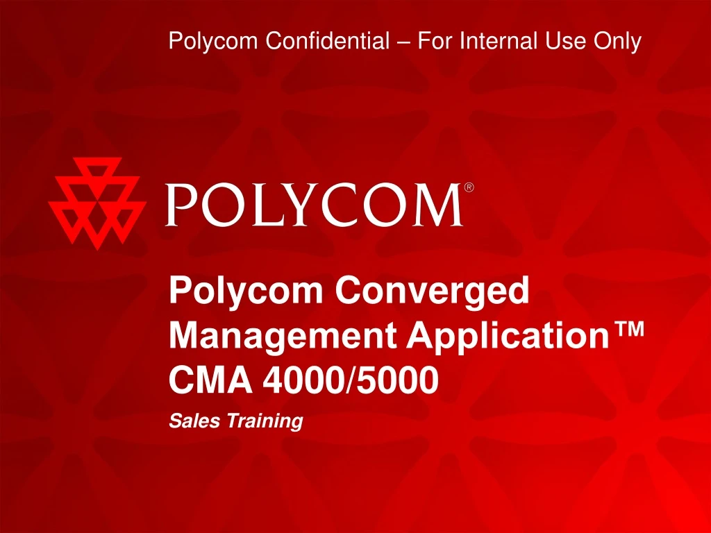 PPT - Polycom Converged Management Application™ CMA 4000/5000 ...