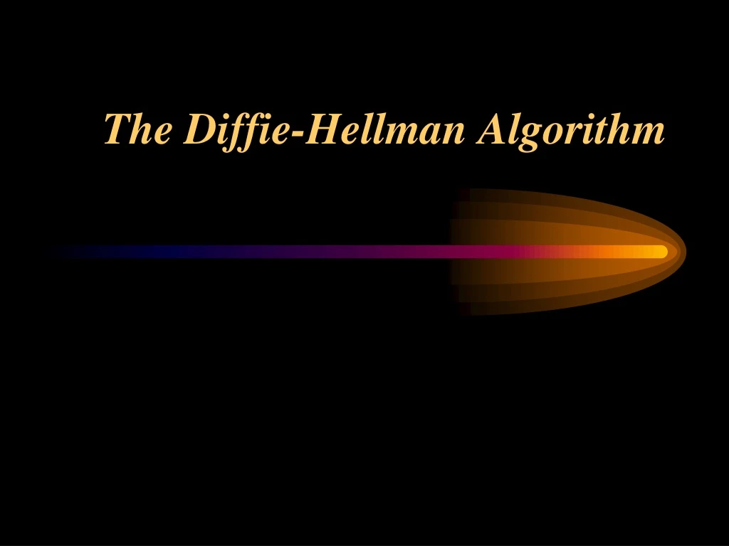 PPT - The Diffie-Hellman Algorithm PowerPoint Presentation, free download - ID:8686300