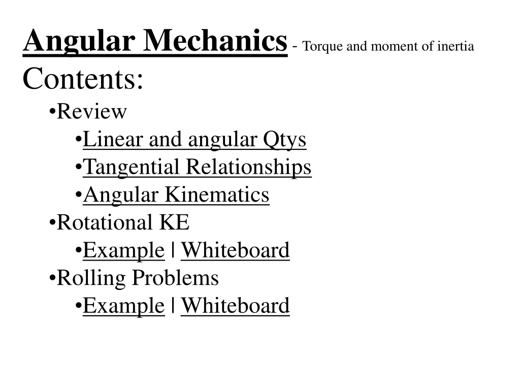 PPT - Angular Mechanics - Torque and moment of inertia Contents: Review ... PPT - Angular Mechanics - Torque and moment of inertia Contents: Review ...