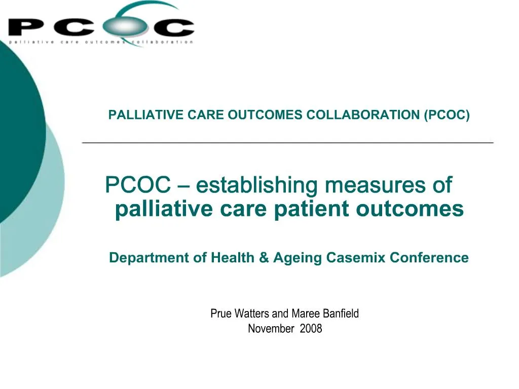 PPT - PALLIATIVE CARE OUTCOMES COLLABORATION PCOC PCOC establishing ...