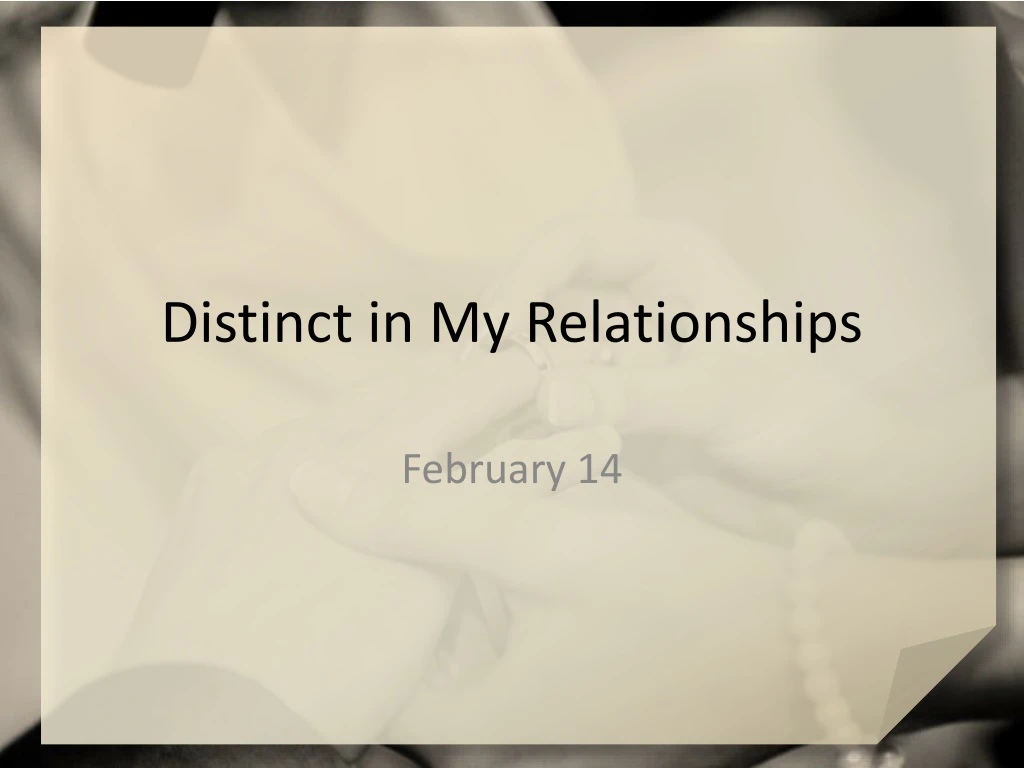 PPT - Distinct in My Relationships PowerPoint Presentation, free ...