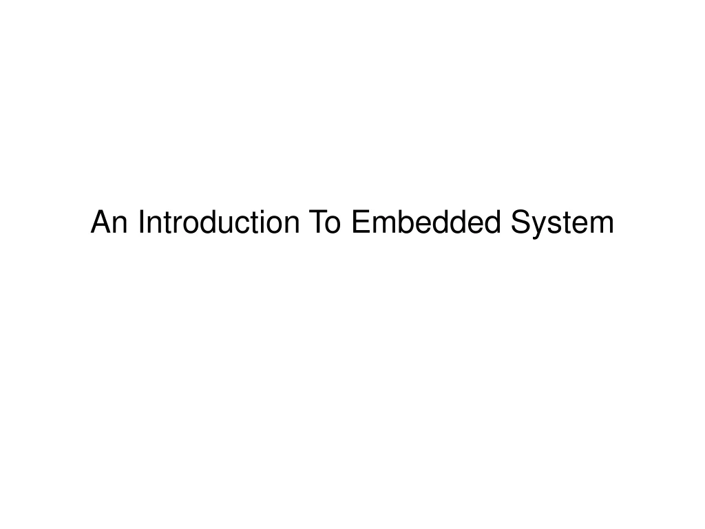 PPT - An Introduction To Embedded System PowerPoint Presentation, free ...
