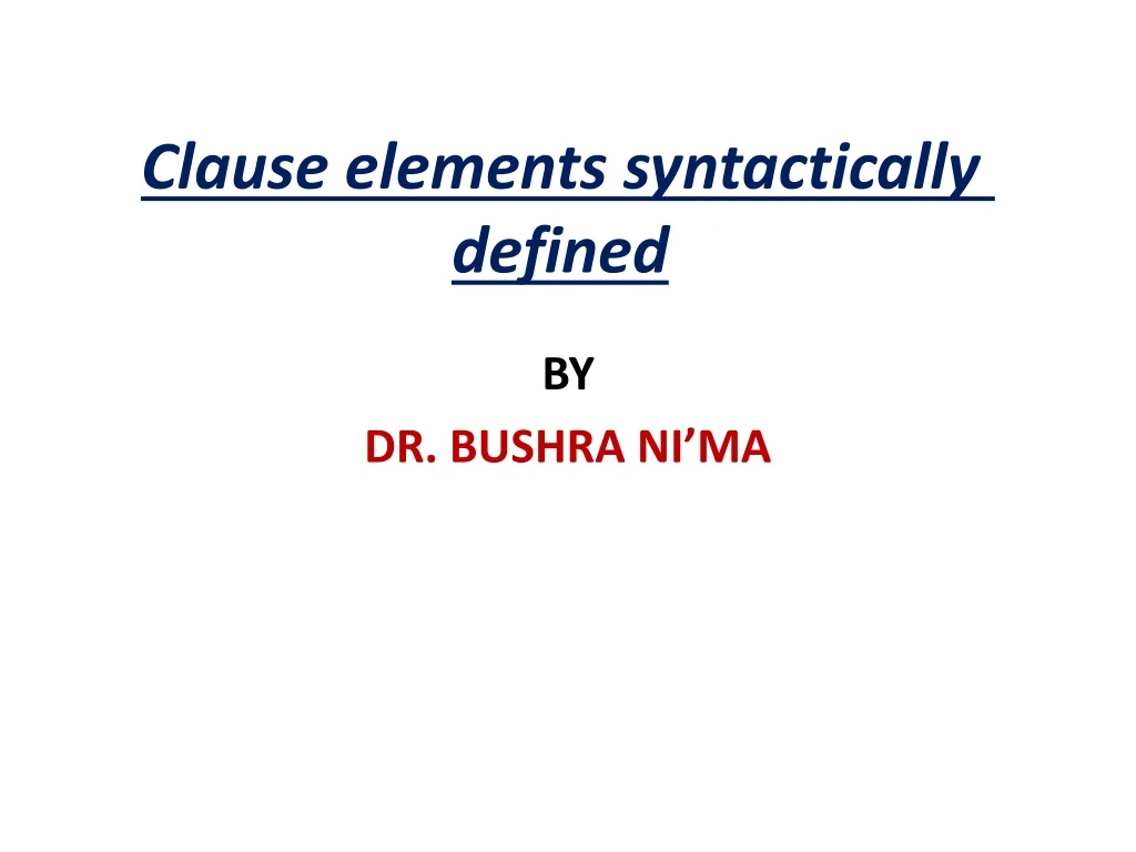PPT - Clause elements syntactically defined PowerPoint Presentation ...