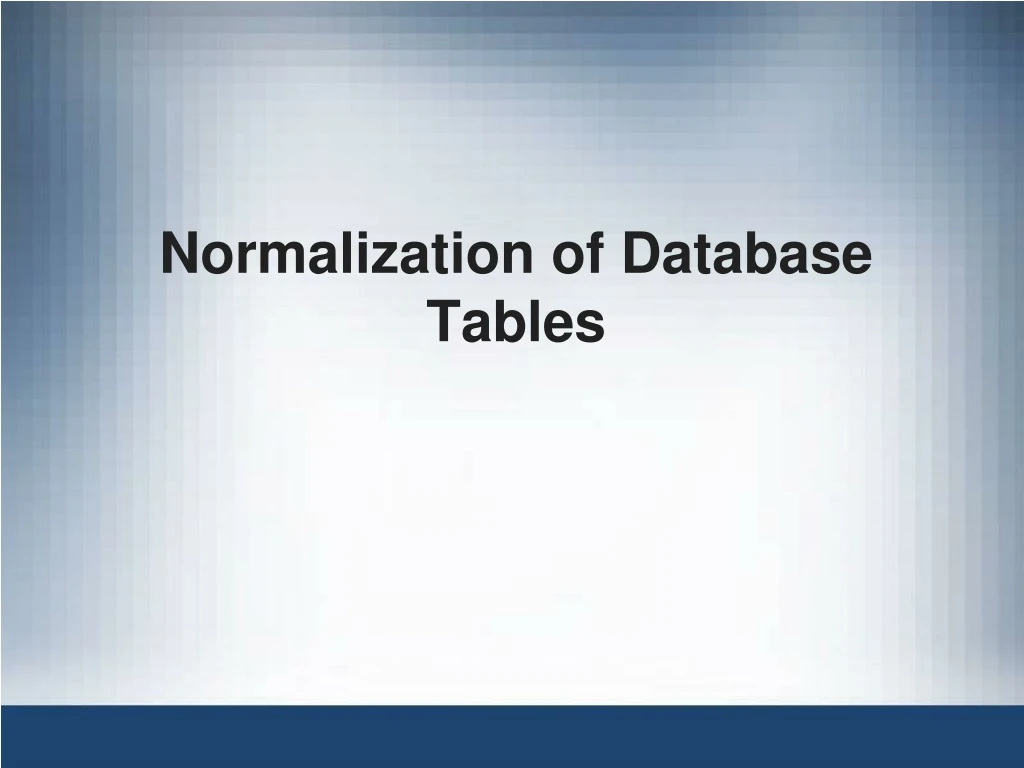 PPT - Normalization of Database Tables PowerPoint Presentation, free ...