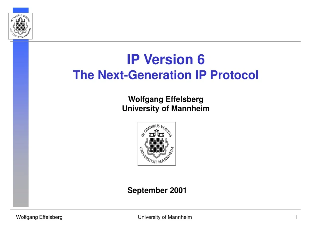 PPT - IP Version 6 The Next-Generation IP Protocol Wolfgang Effelsberg ...
