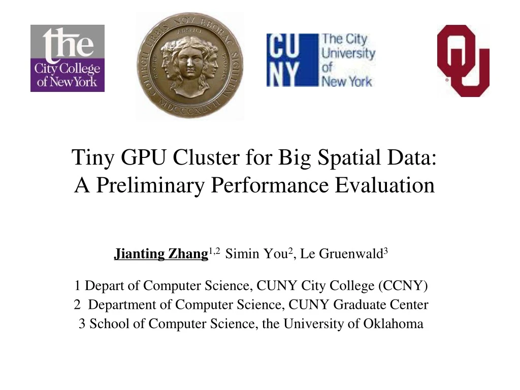 PPT - Tiny GPU Cluster for Big Spatial Data: A Preliminary Performance Evaluation PowerPoint ...