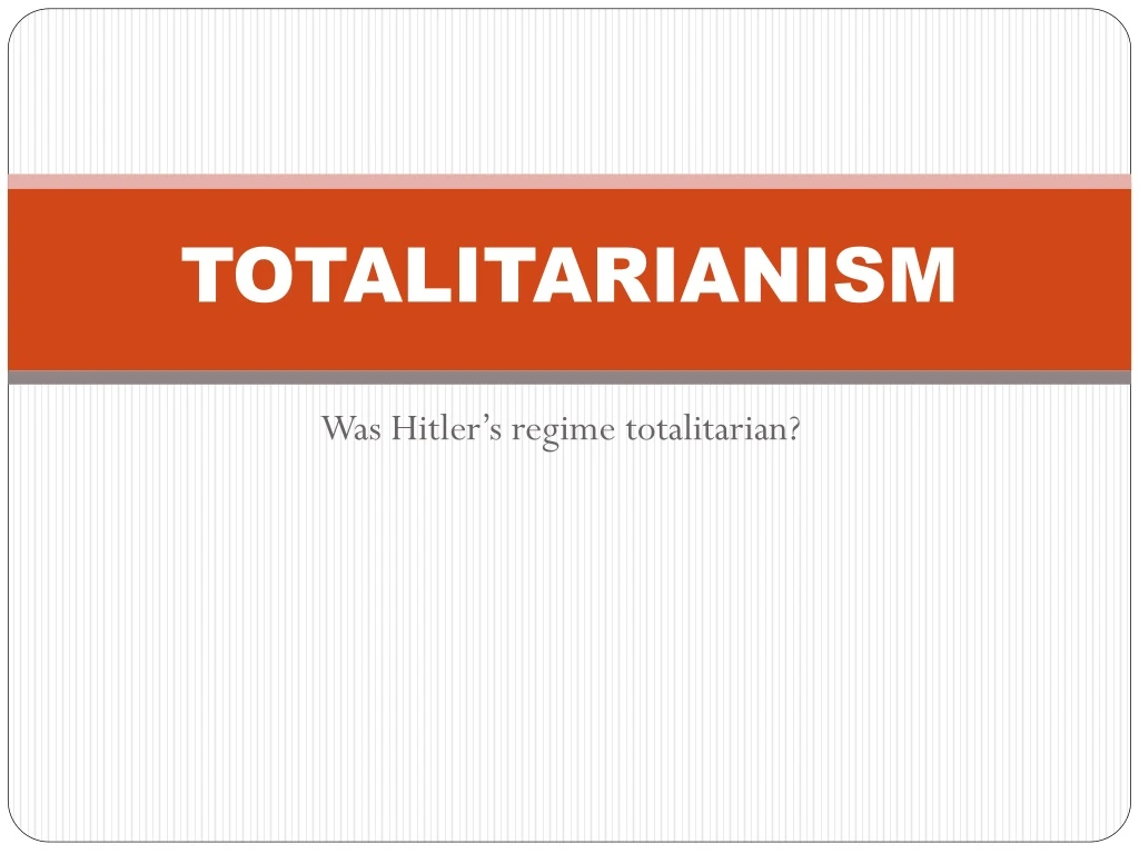 PPT - TOTALITARIANISM PowerPoint Presentation, free download - ID:8708051