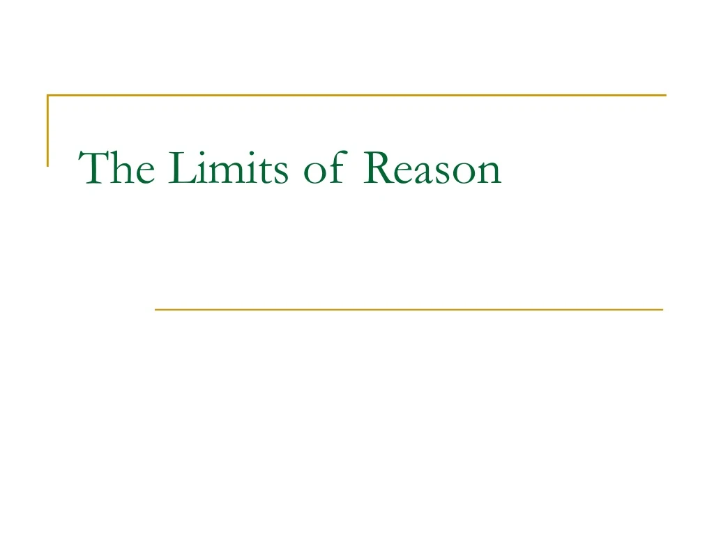 PPT - The Limits of Reason PowerPoint Presentation, free download - ID ...
