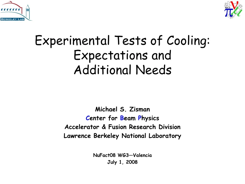 PPT - Experimental Tests of Cooling: Expectations and Additional Needs ...