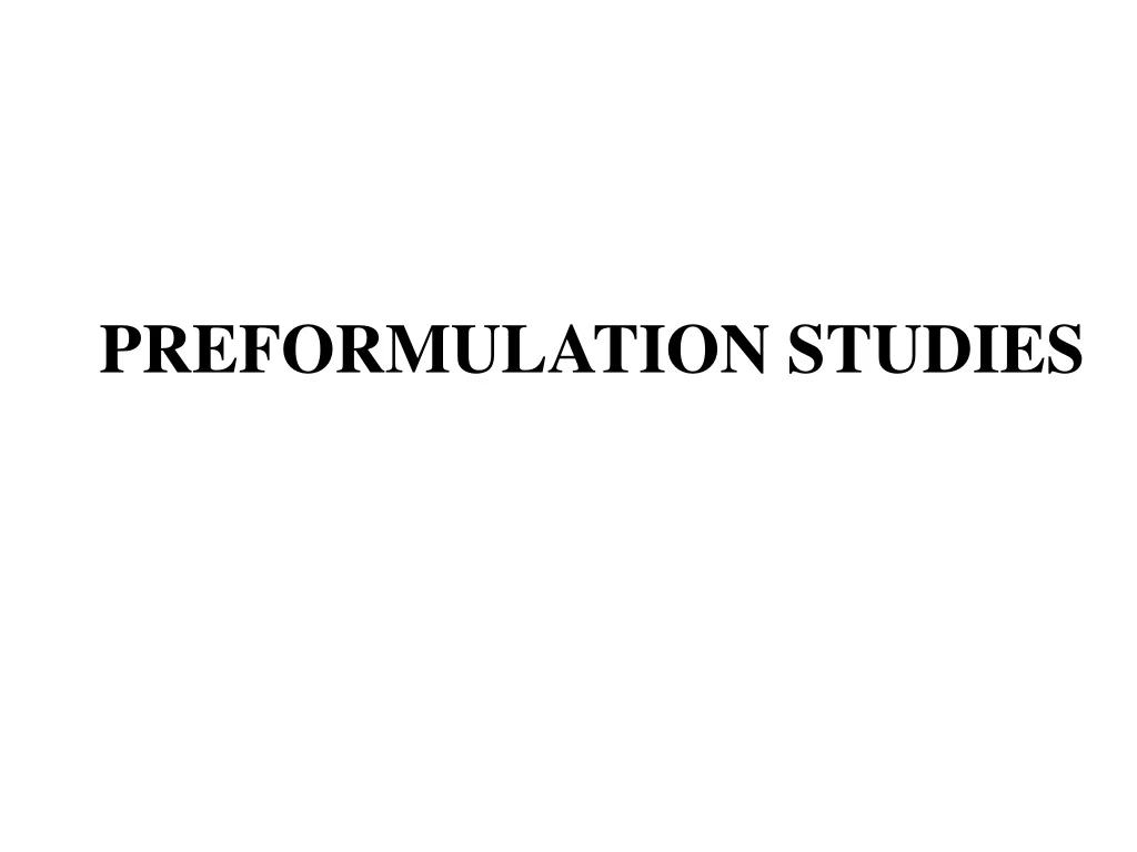 PPT - PREFORMULATION STUDIES PowerPoint Presentation, free download ...