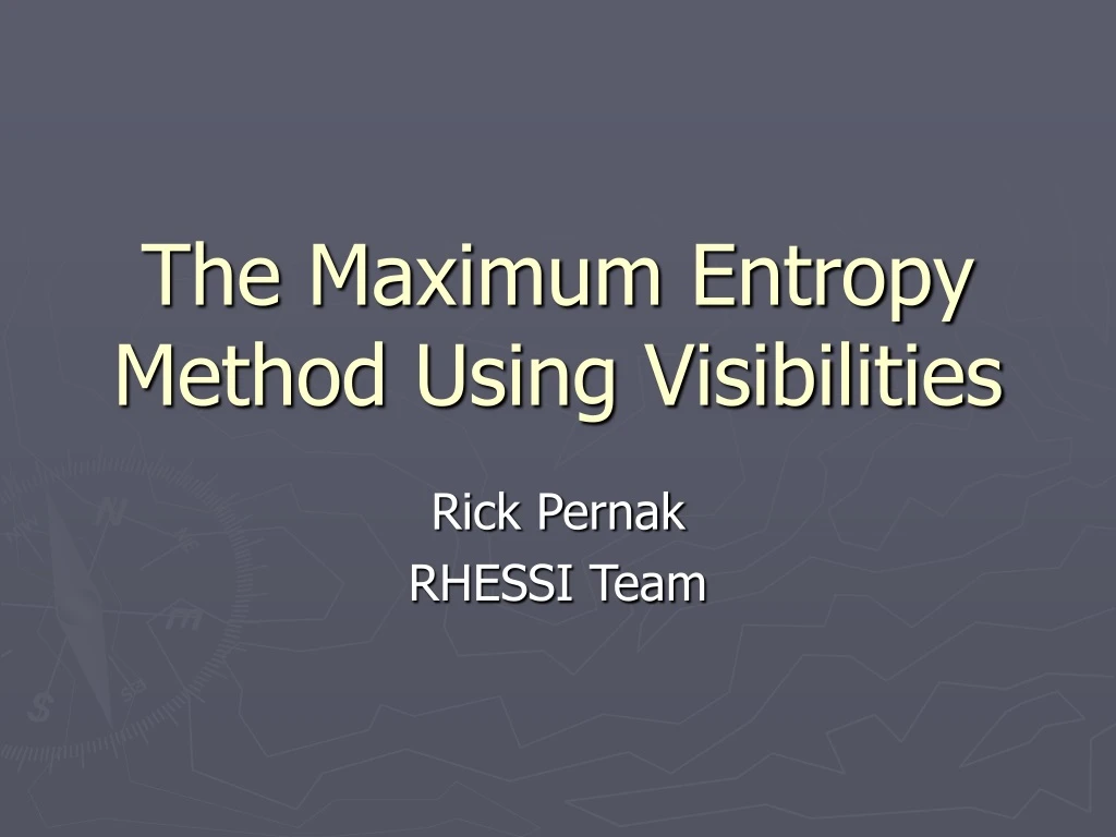 PPT - The Maximum Entropy Method Using Visibilities PowerPoint ...