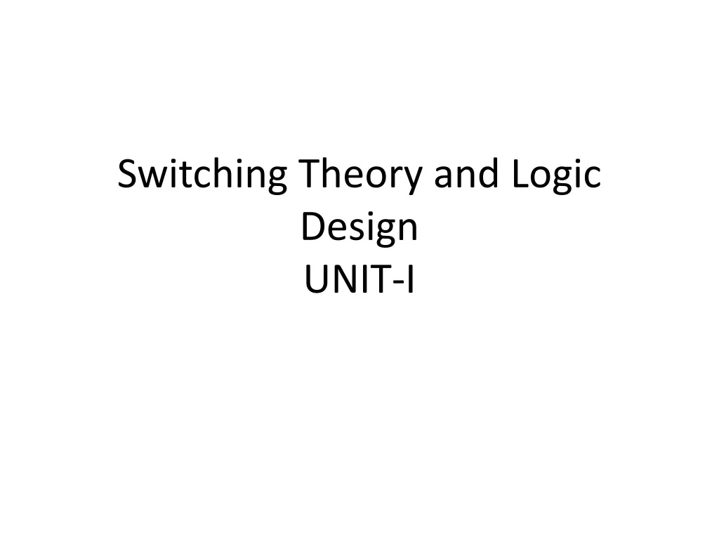 PPT - Switching Theory and Logic Design UNIT-I PowerPoint Presentation ...