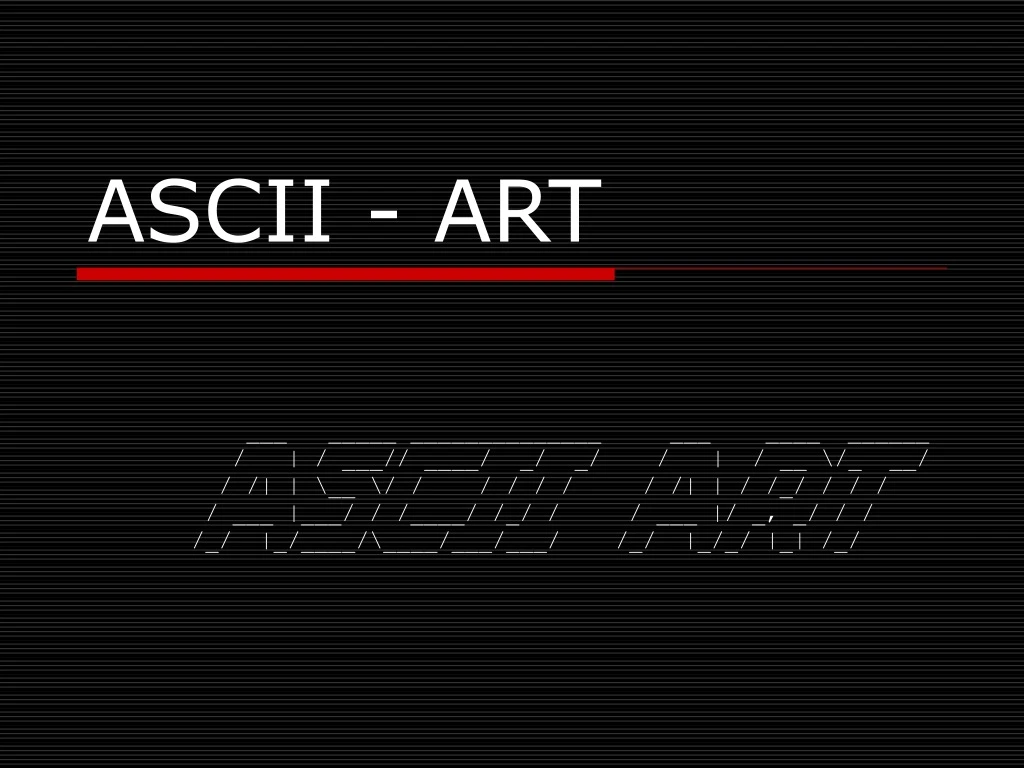 PPT - ASCII - ART PowerPoint Presentation, free download - ID:8716936