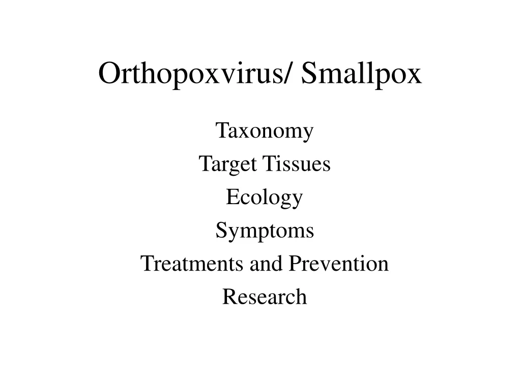 PPT - Orthopoxvirus/ Smallpox PowerPoint Presentation, free download ...