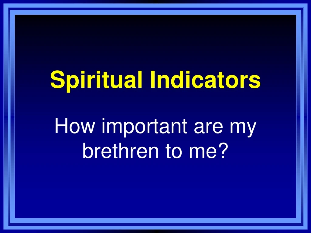 PPT - Spiritual Indicators PowerPoint Presentation, free download - ID ...