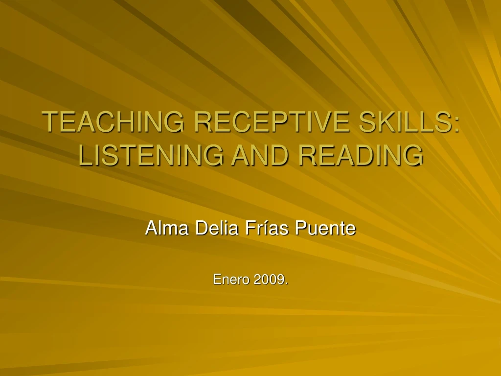 PPT - TEACHING RECEPTIVE SKILLS: LISTENING AND READING PowerPoint ... PPT - TEACHING RECEPTIVE SKILLS: LISTENING AND READING PowerPoint ...